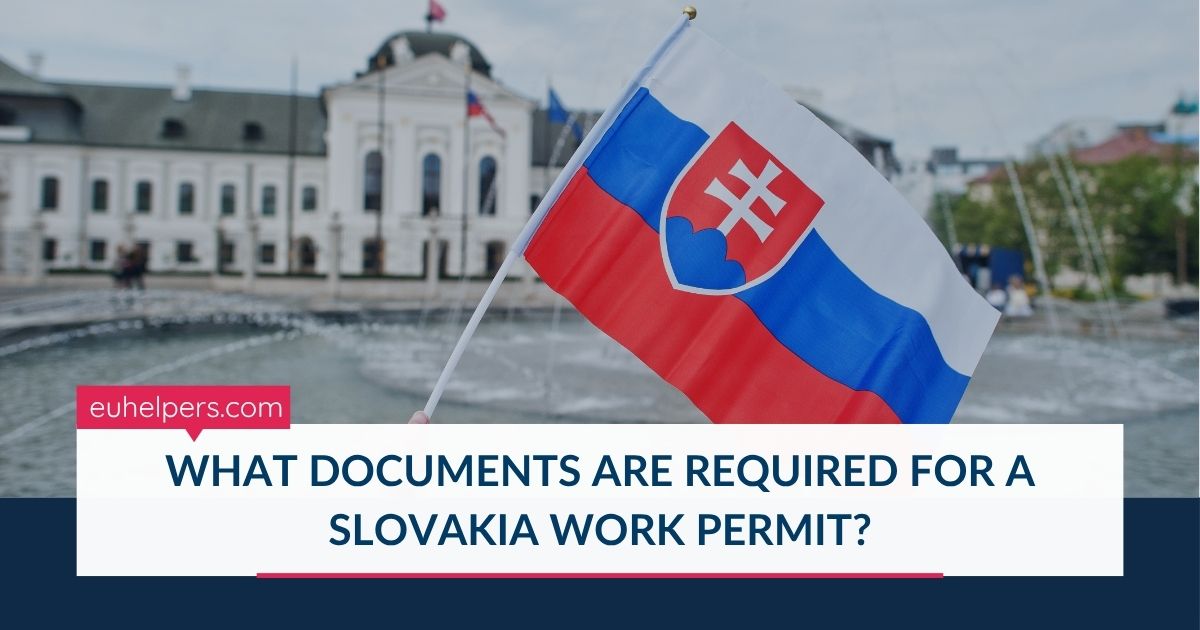 What documents are required for a Slovakia work permit? - EU helpers