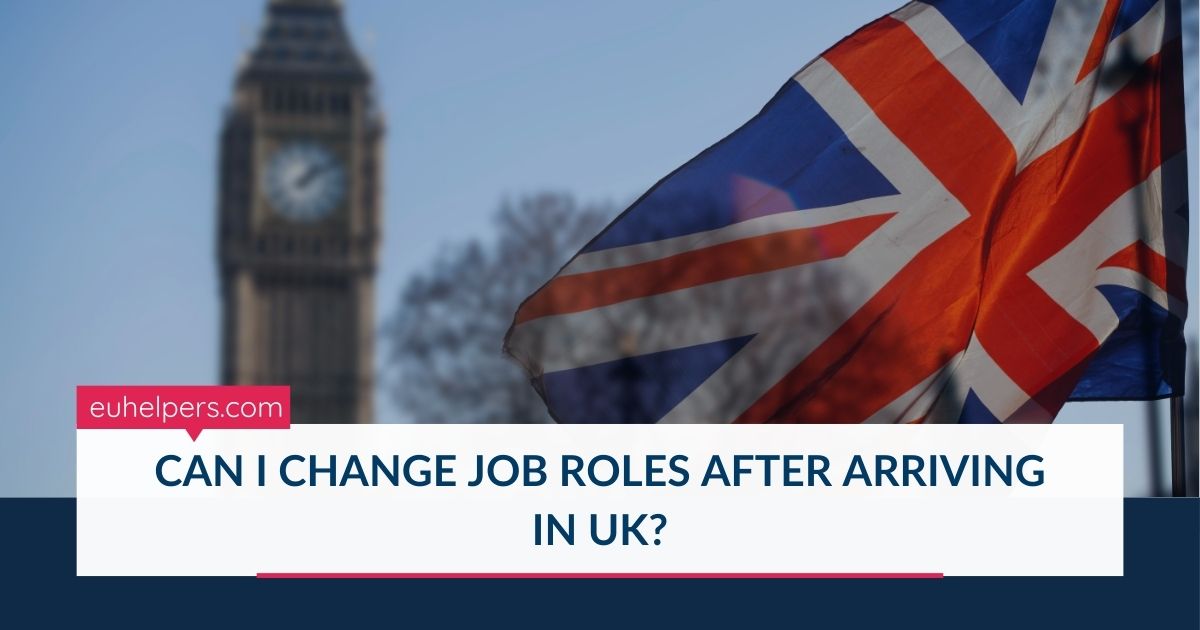 Can I change job roles after arriving in UK? - EU helpers