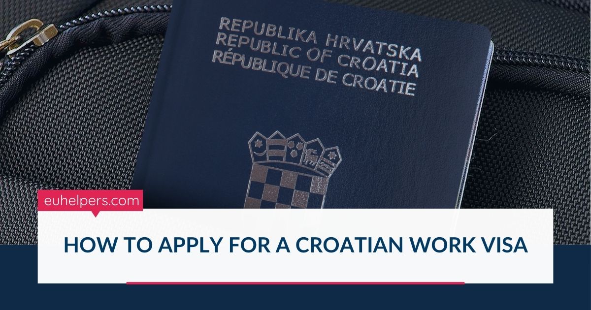How to Apply for a Croatian Work Visa - EU helpers