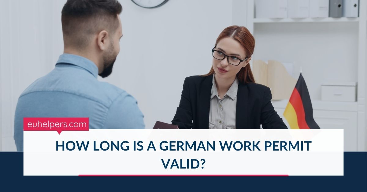 How long is a German Work Permit Valid? - EU helpers
